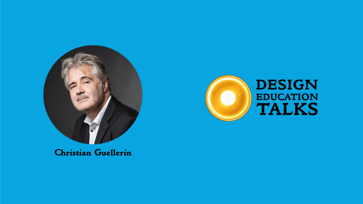Design Education Talks ep. 57 – Christian Guellerin – The New Art School